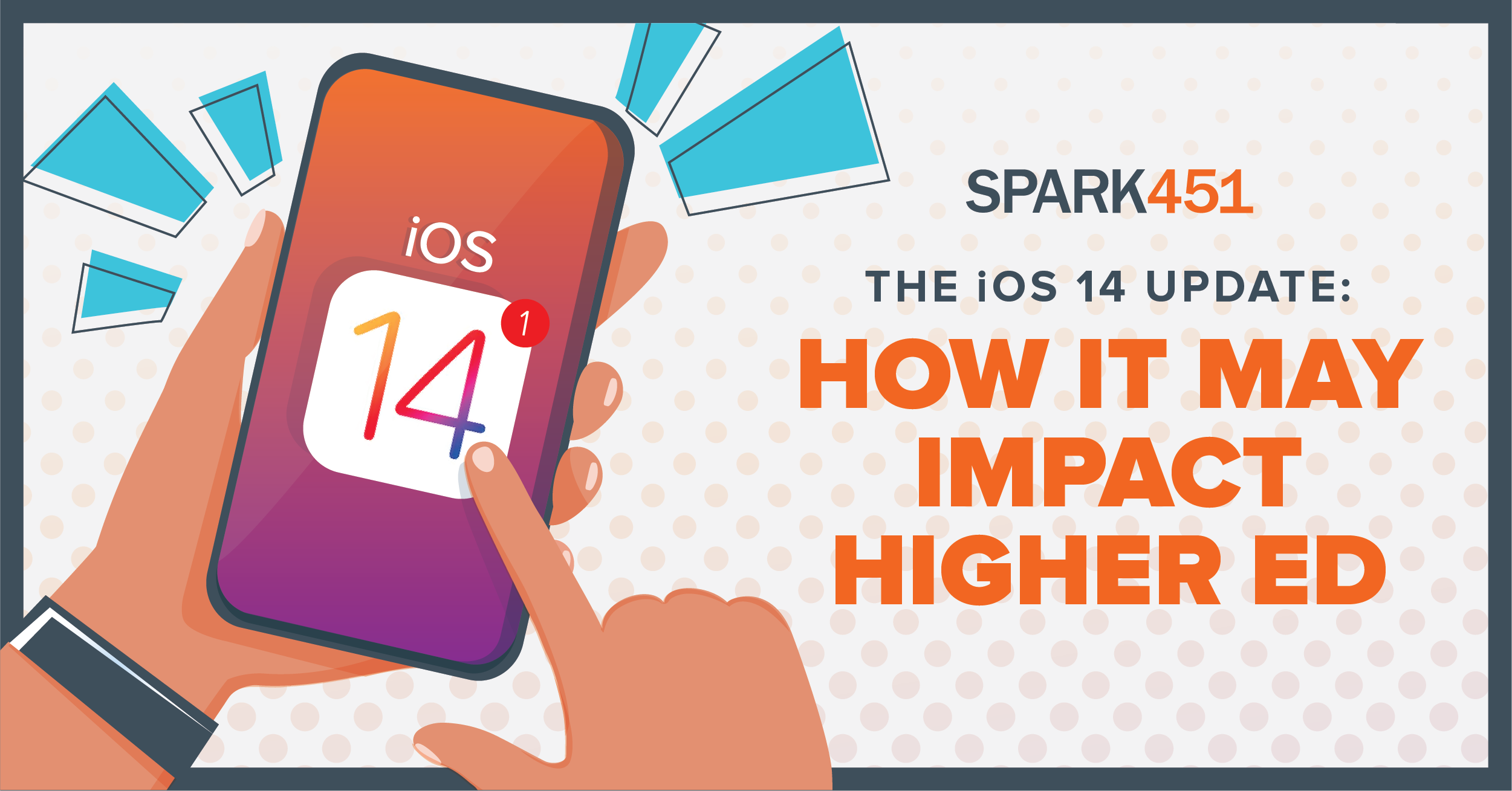 The iOS 14 Update: How It May Impact Higher Ed - Spark451