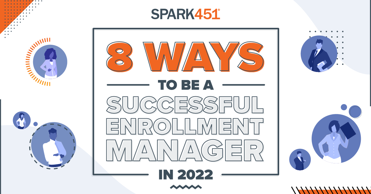8 Ways to Be a Successful Enrollment Manager in 2022 - Spark451